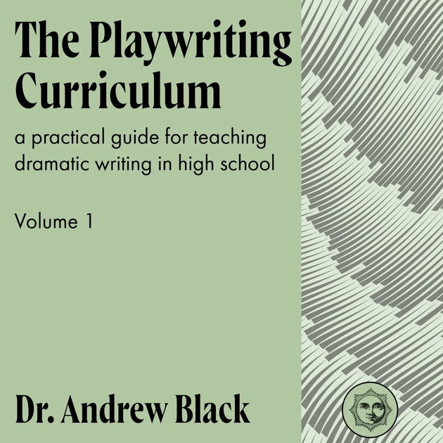The Playwriting Curriculum (Vol. 1) by Andrew Black Play | Gitelman ...